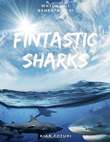 Fintastic Sharks by Kian Fotuhi | Goodreads