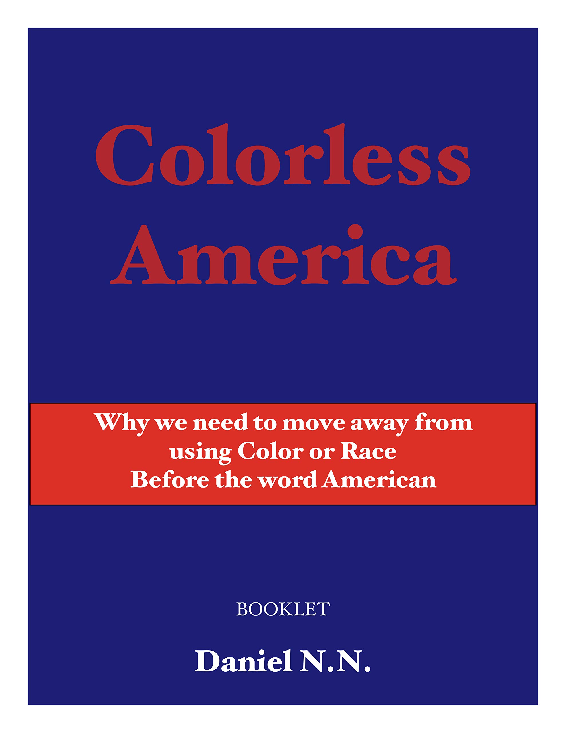 Colorless America: Why we need to move away from using Color or Race ...