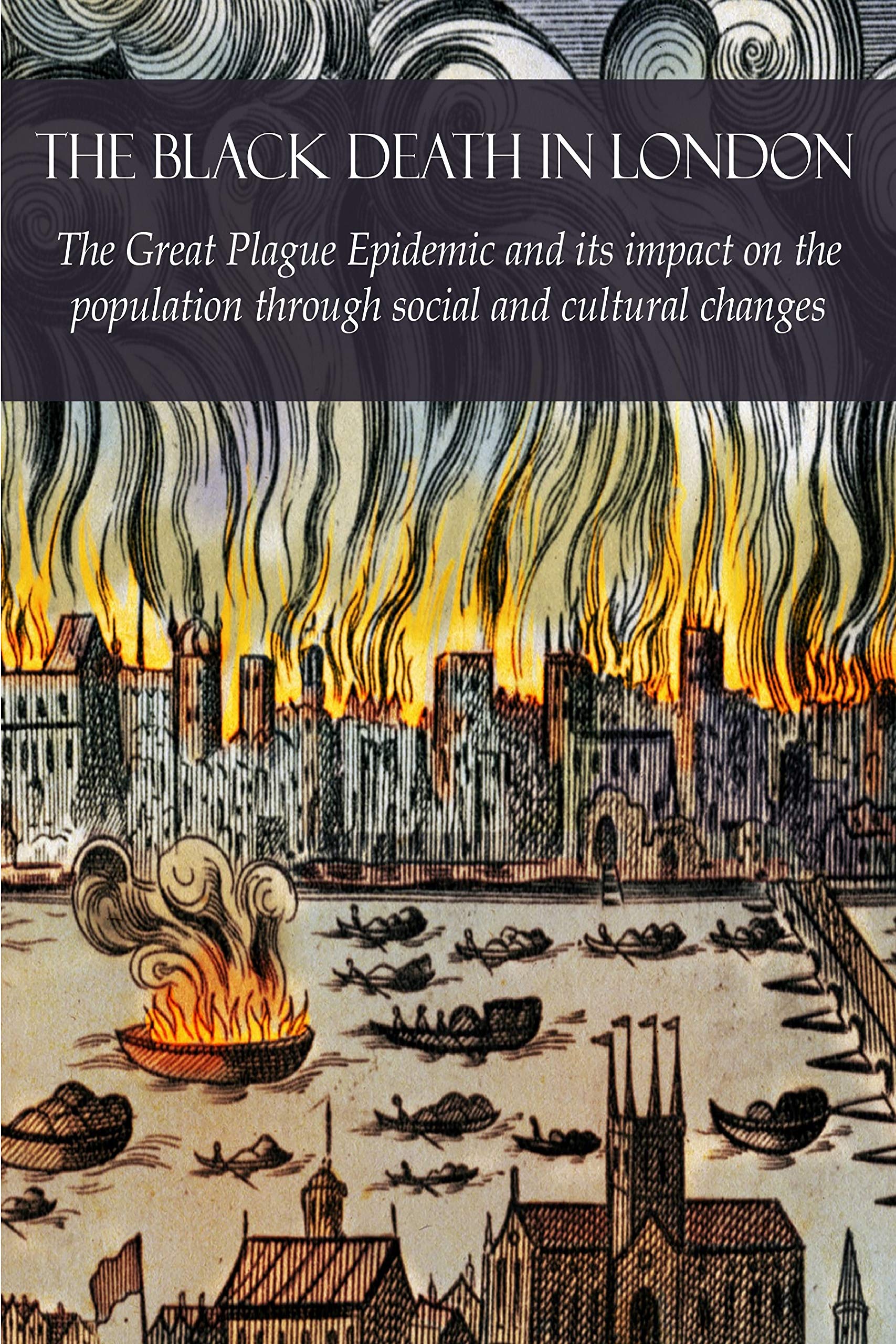 THE BLACK DEATH IN LONDON: The Great Plague Epidemic and its impact on ...