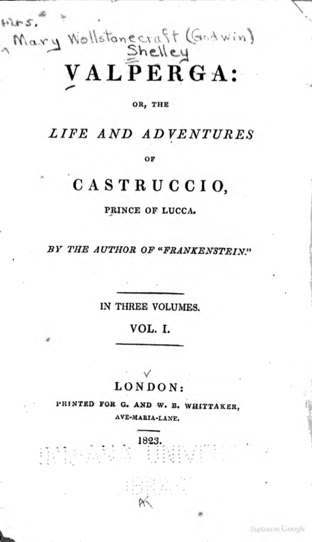 Valperga: or The Life and Adventures of Castruccio, Prince of Lucca Vol ...