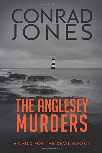 A Child for the Devil (The Anglesey Murders #4) by Conrad Jones | Goodreads