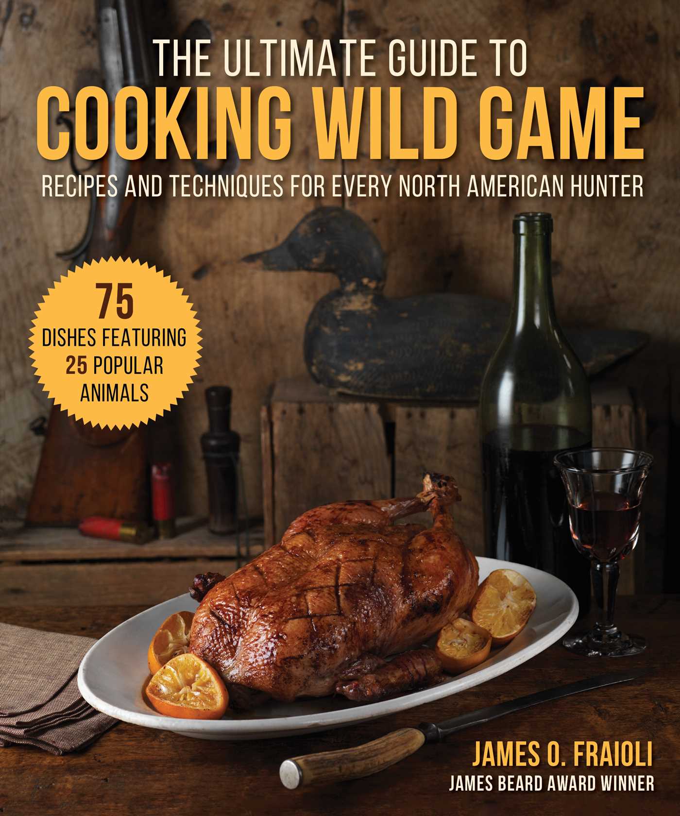 The Ultimate Guide to Cooking Wild Game: Recipes and Techniques for ...