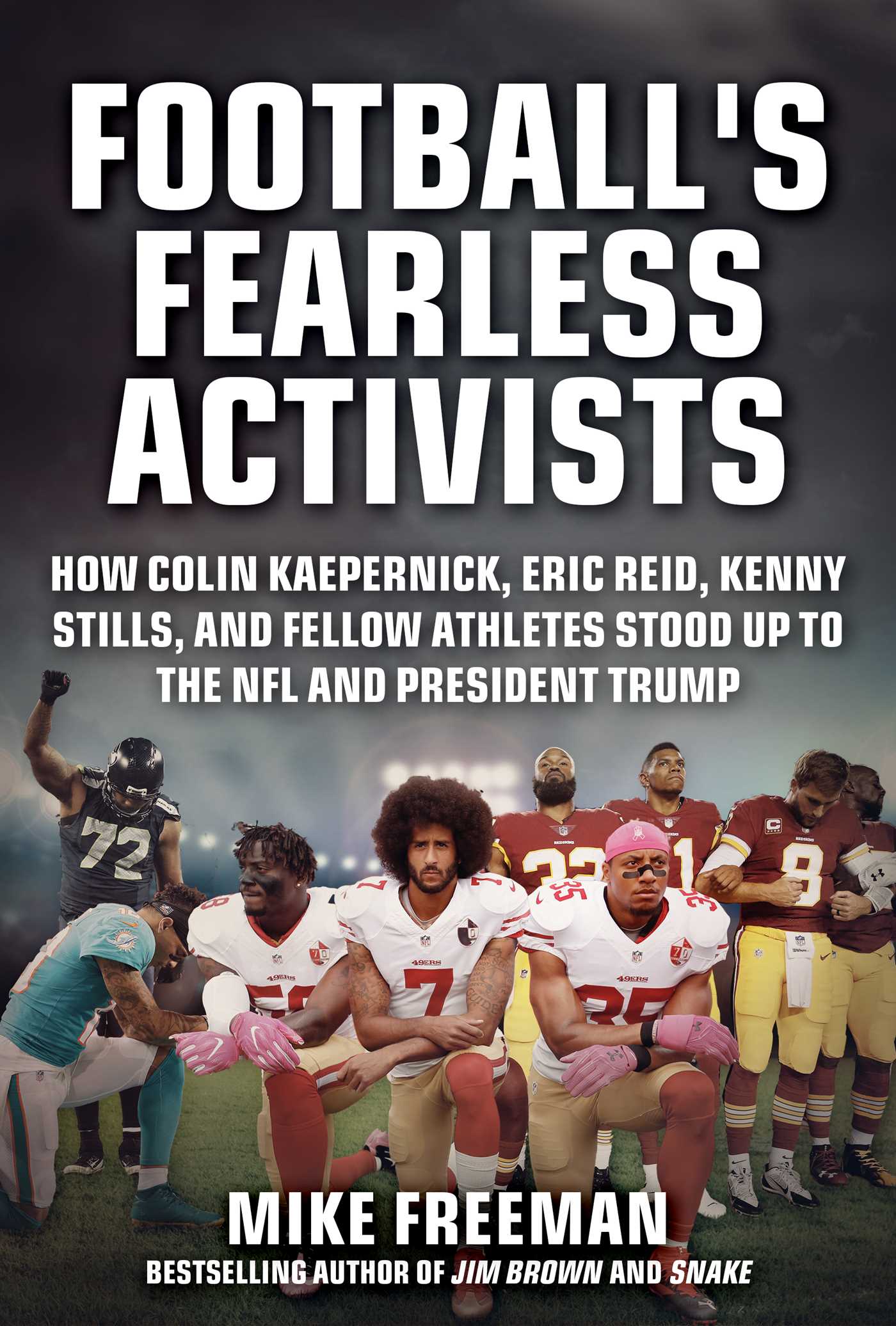 Football's Fearless Activists: How Colin Kaepernick, Eric Reid, Kenny ...