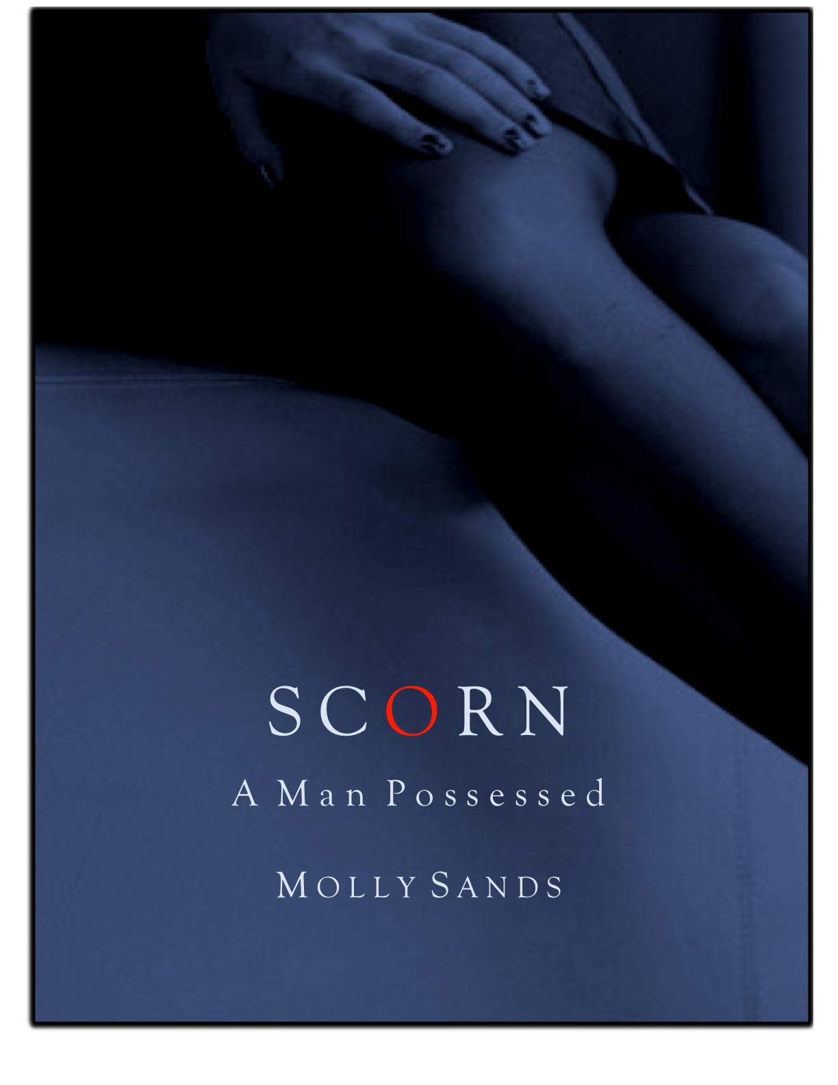 SCORN - A Man Possessed by Molly Sands | Goodreads