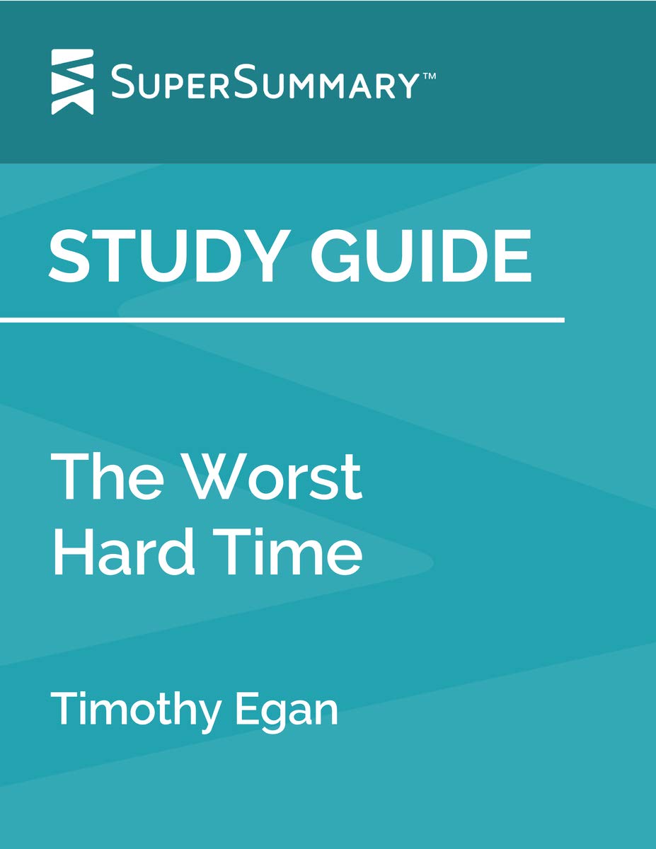 Study Guide: The Worst Hard Time by Timothy Egan by SuperSummary ...