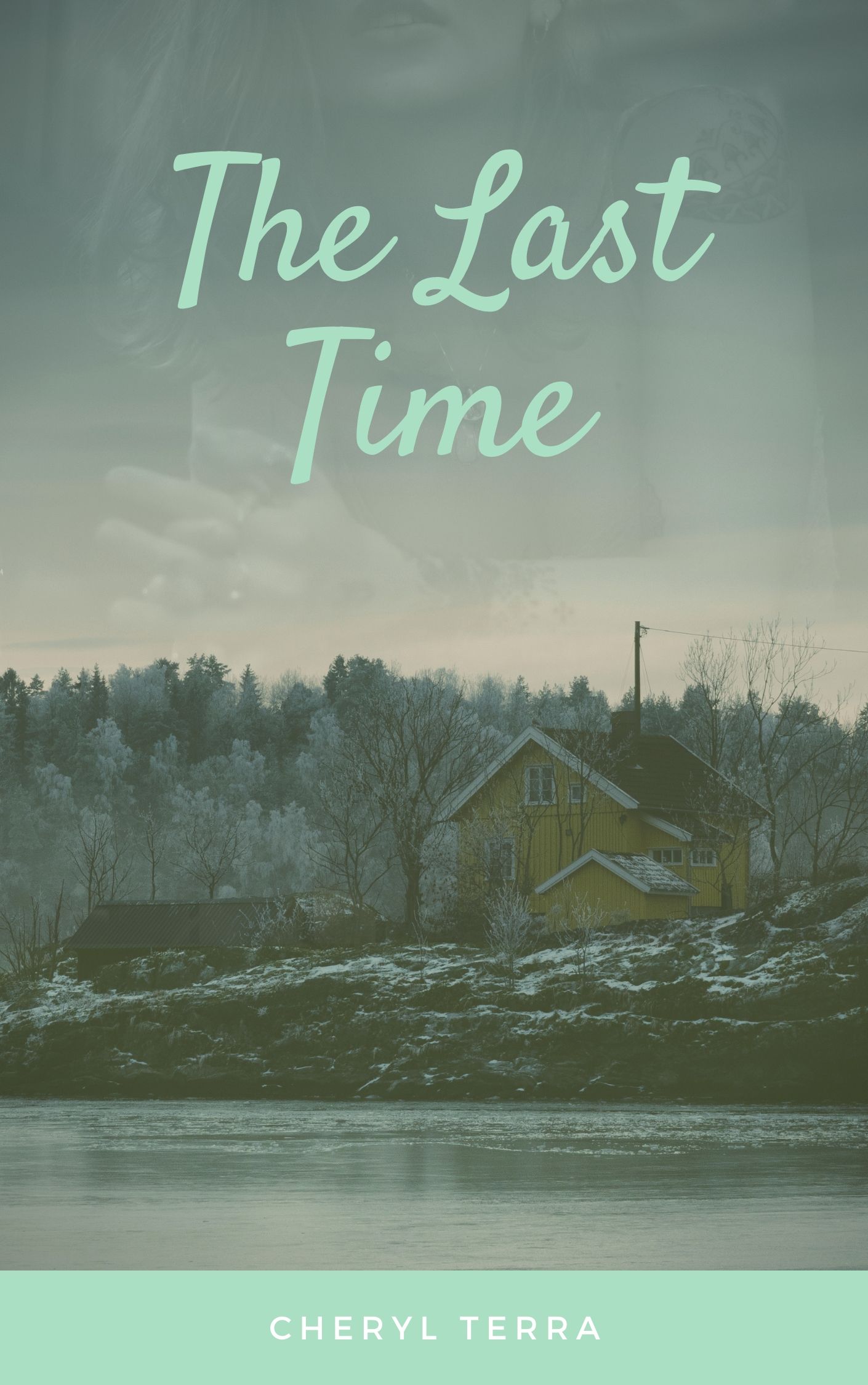 The Last Time by Cheryl Terra | Goodreads