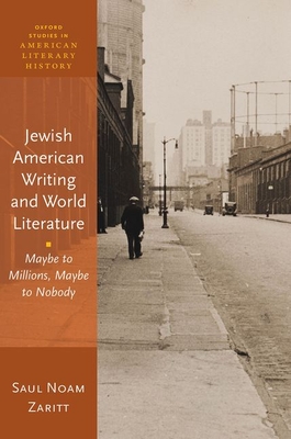 Jewish American Writing and World Literature: Maybe to Millions, Maybe ...
