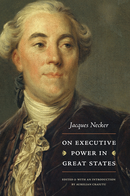 On Executive Power in Great States by Jacques Necker | Goodreads
