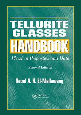 Tellurite Glasses Handbook: Physical Properties and Data, Second ...