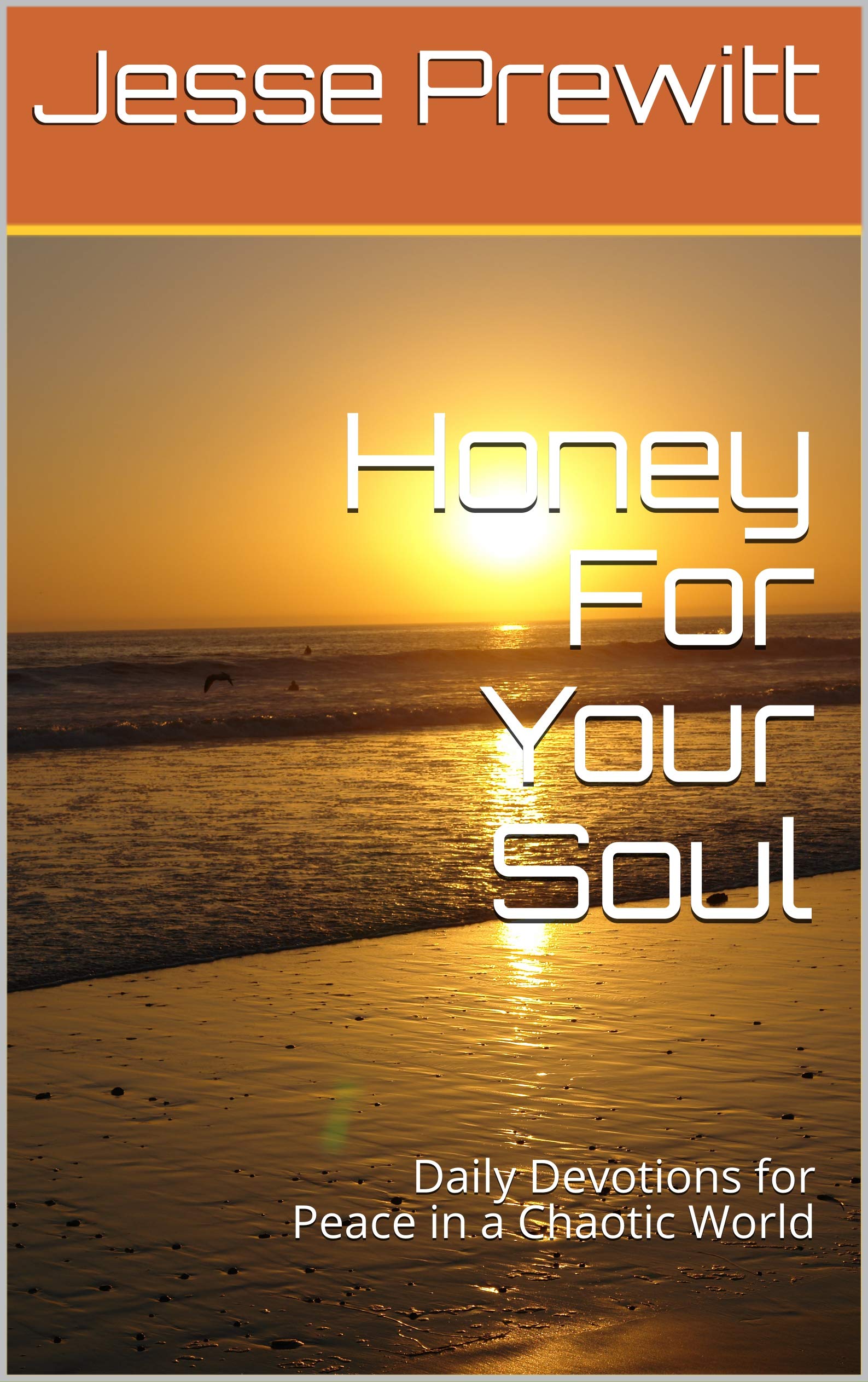 Honey For Your Soul: Daily Devotions for Peace in a Chaotic World by ...