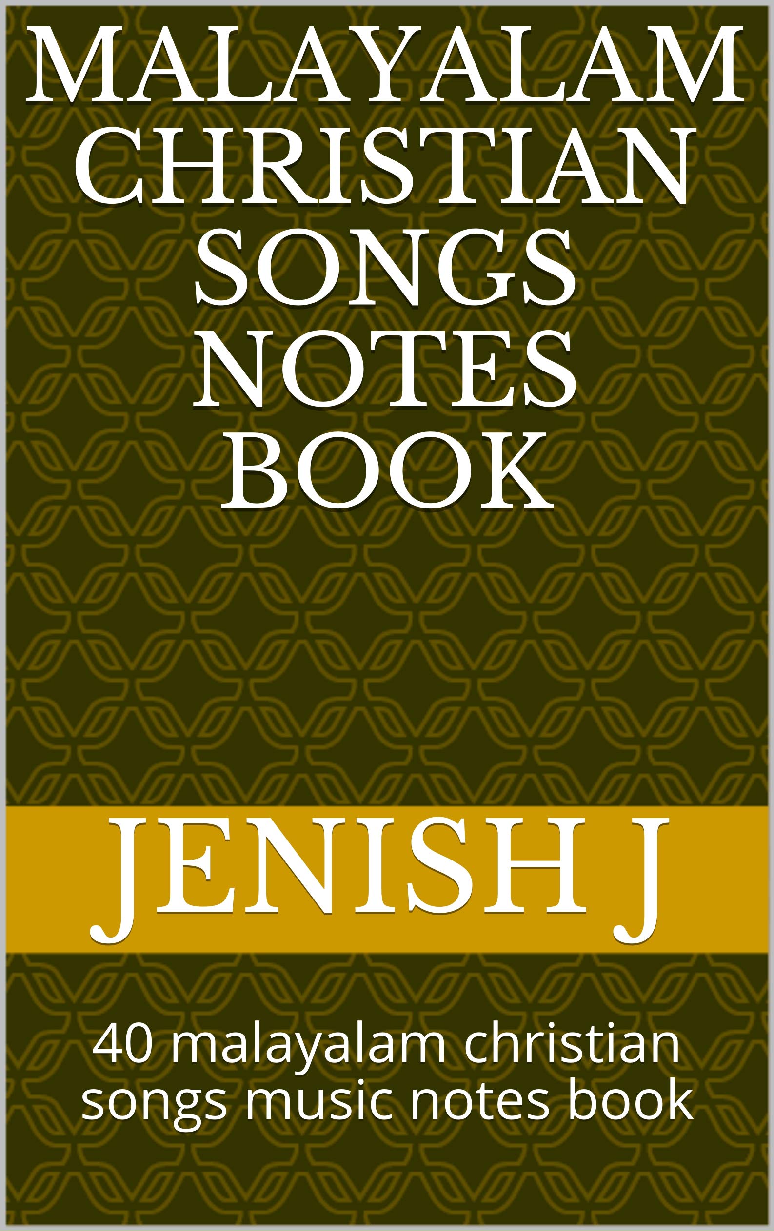 malayalam christian songs notes book: 40 malayalam christian songs ...