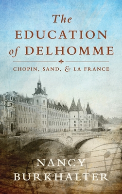 The Education of Delhomme by Nancy Burkhalter | Goodreads