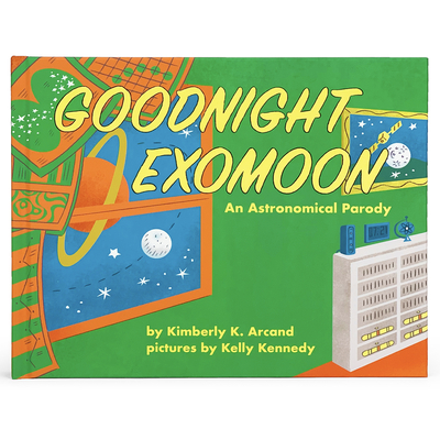 Goodnight Exomoon (Smithsonian Kids Storybook) by Kimberly Arcand ...