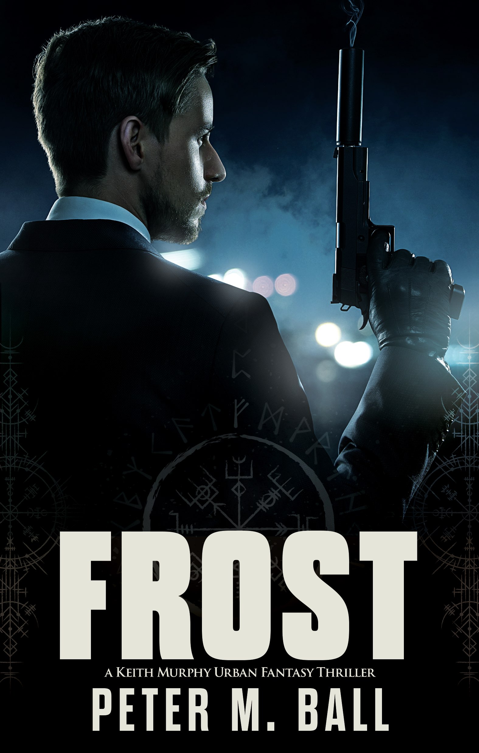 Frost (Keith Murphy Urban Fantasy Thrillers Book 2) by Peter M. Ball ...