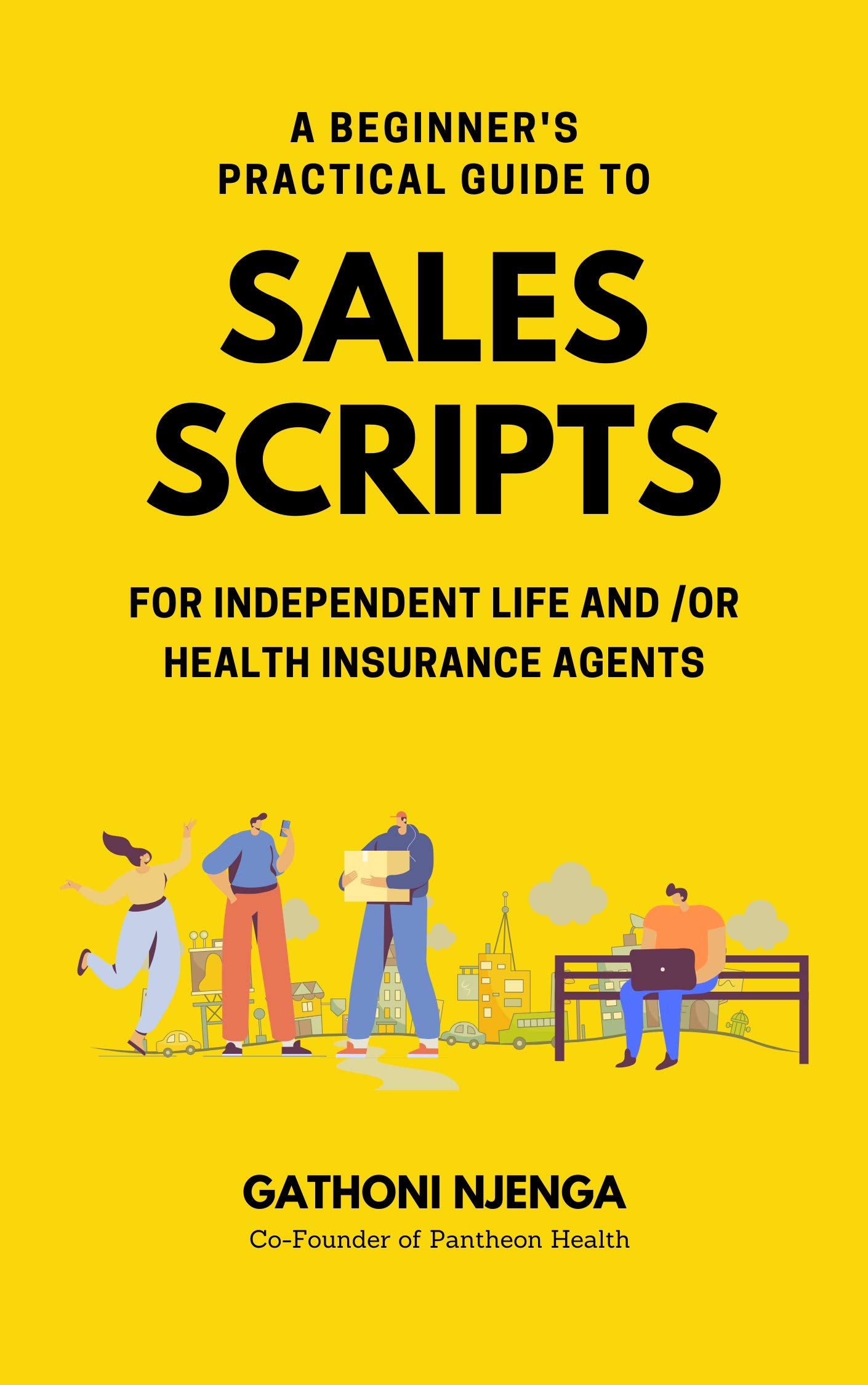 A BEGINNER'S PRACTICAL GUIDE TO SALES SCRIPTS FOR INDEPENDENT LIFE AND ...