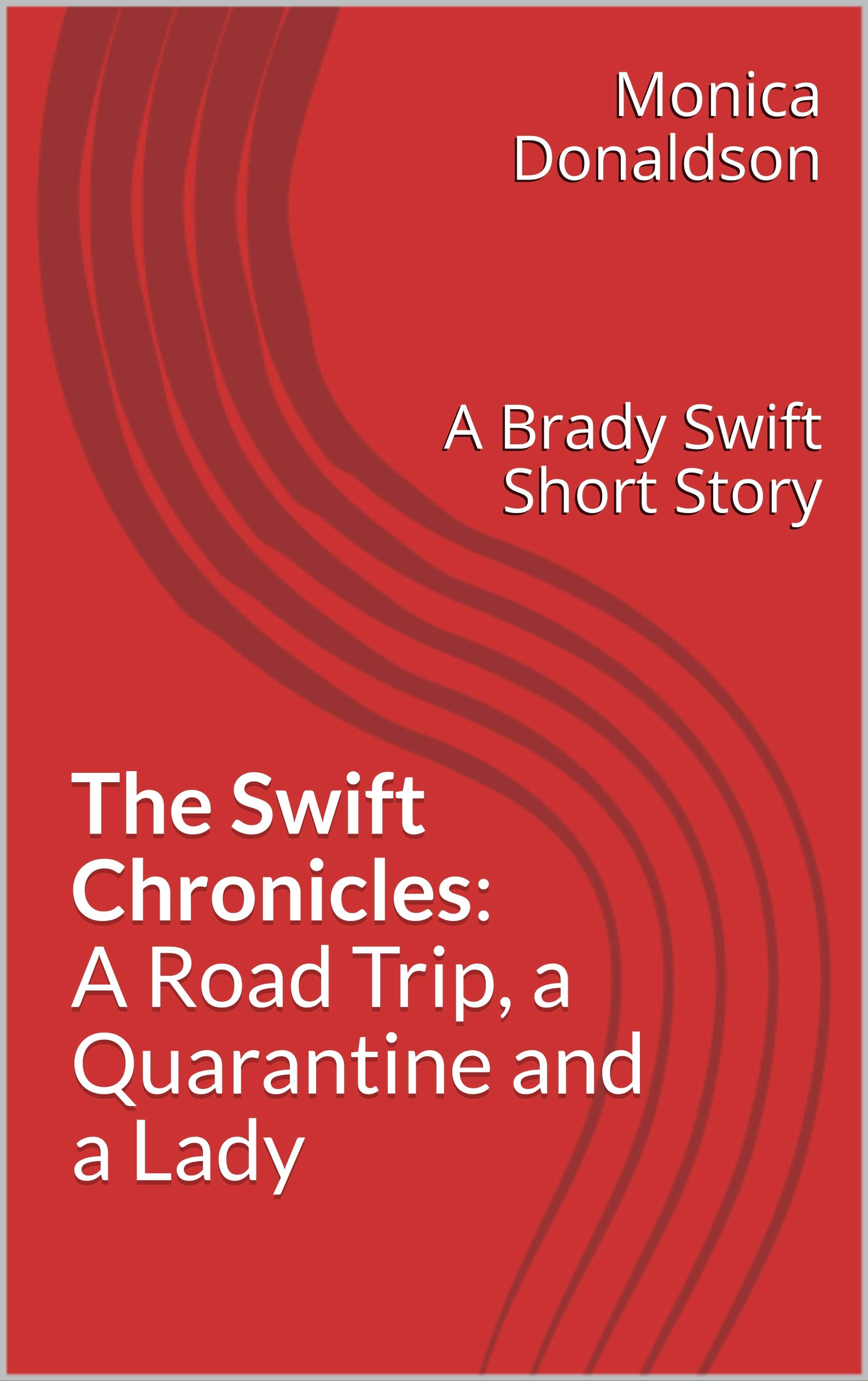 The Swift Chronicles: A Road Trip, a Quarantine and a Lady: A Brady ...