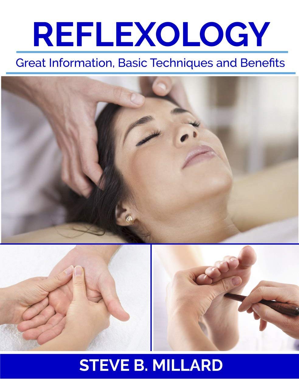 REFLEXOLOGY: Great Information, Basic Techniques and Benefits by Steve ...
