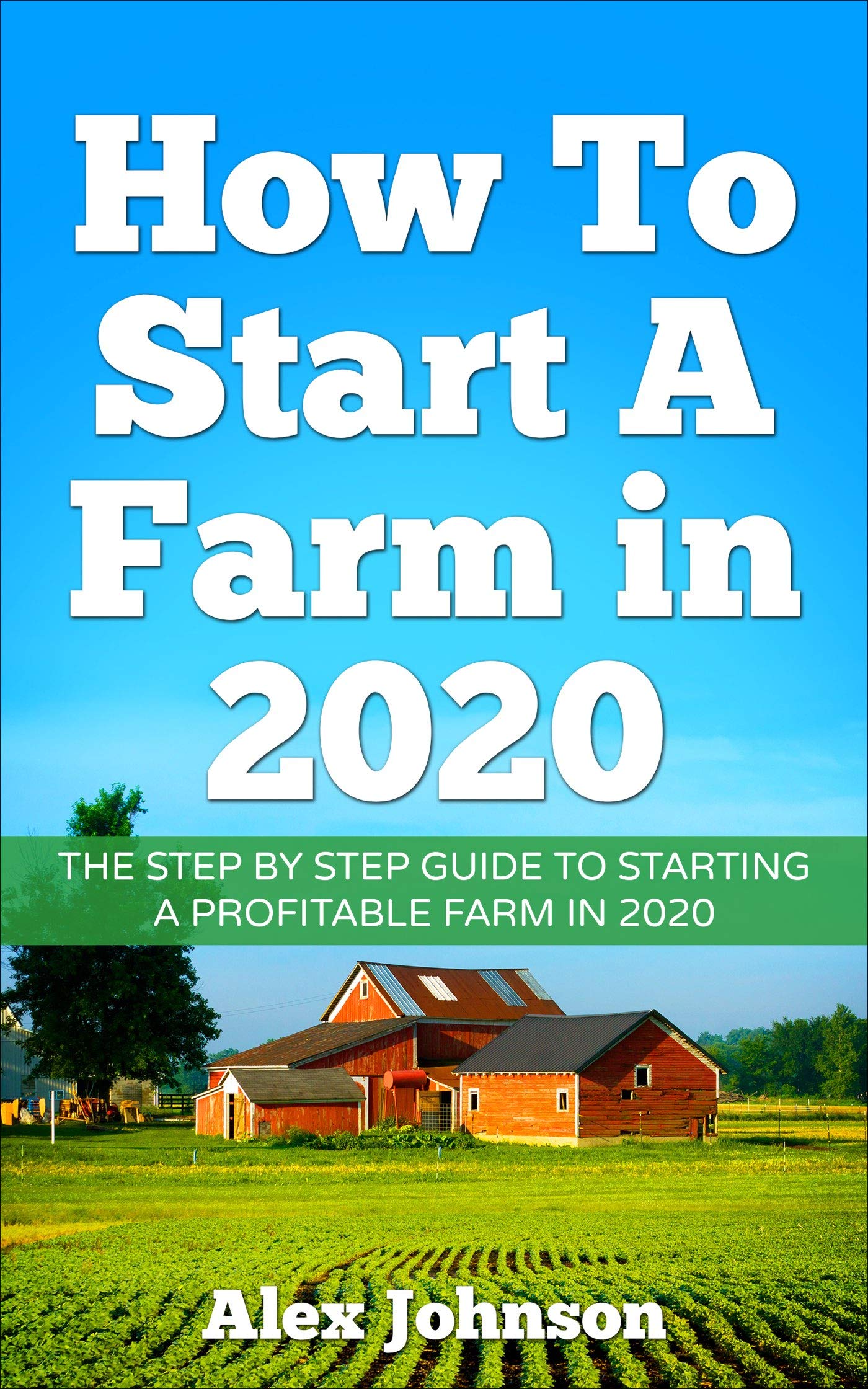 How To Start A Farm In 2020: The Step by Step Guide To Starting A ...