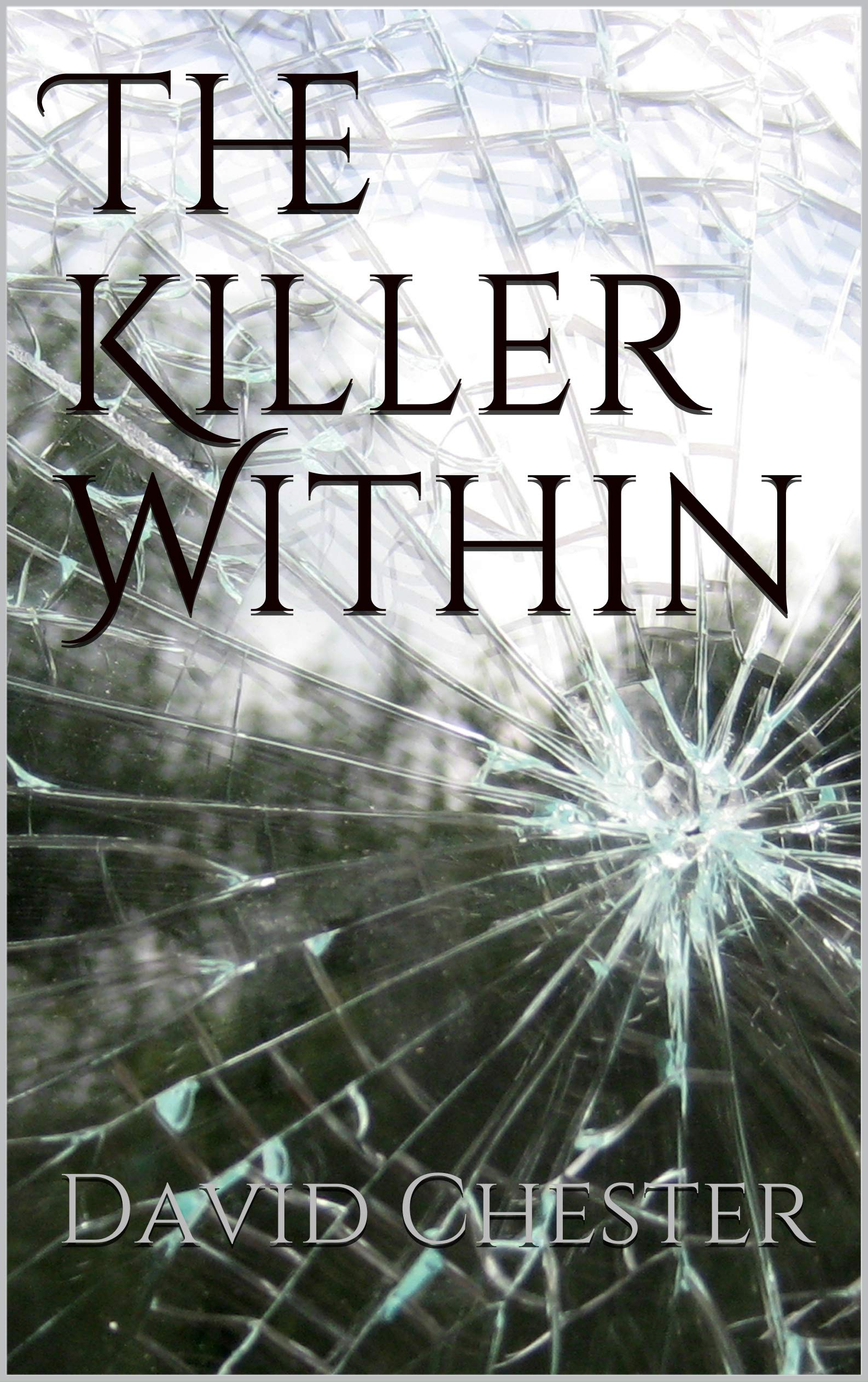 The Killer Within by David Chester | Goodreads