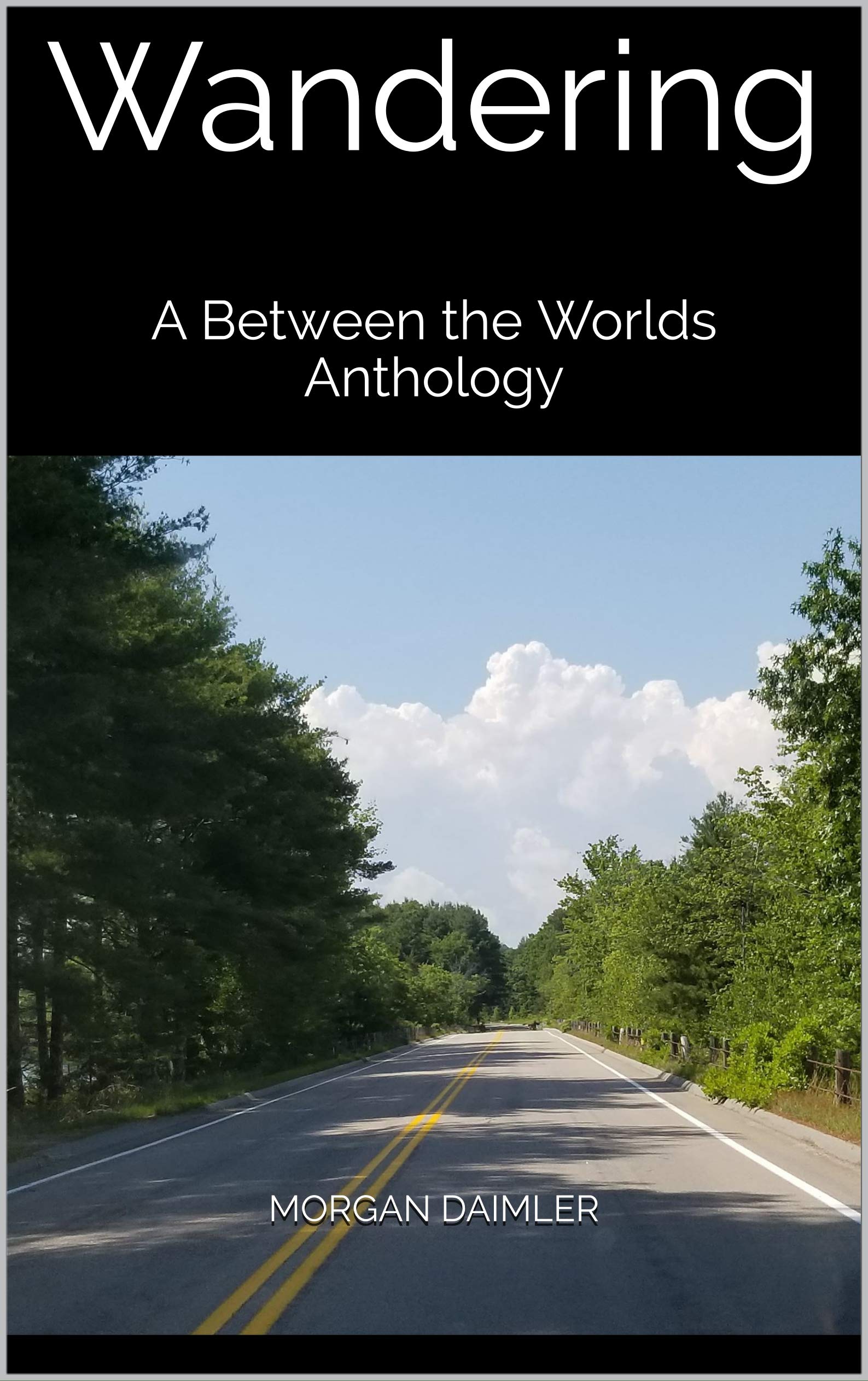 Wandering: A Between the Worlds Anthology by Morgan Daimler | Goodreads