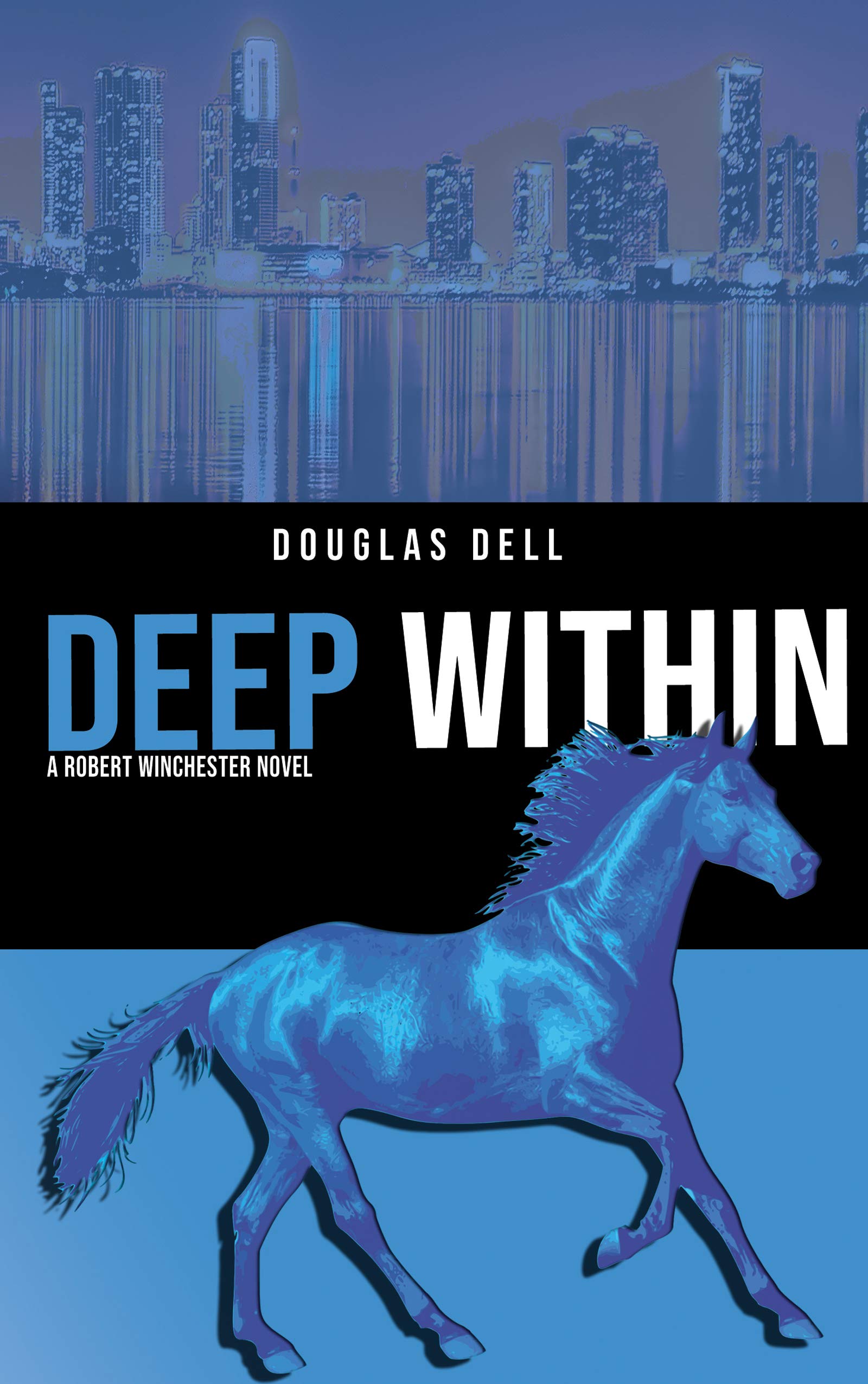 Deep Within: A Robert Winchester Novel (Book 2) by Douglas Dell | Goodreads