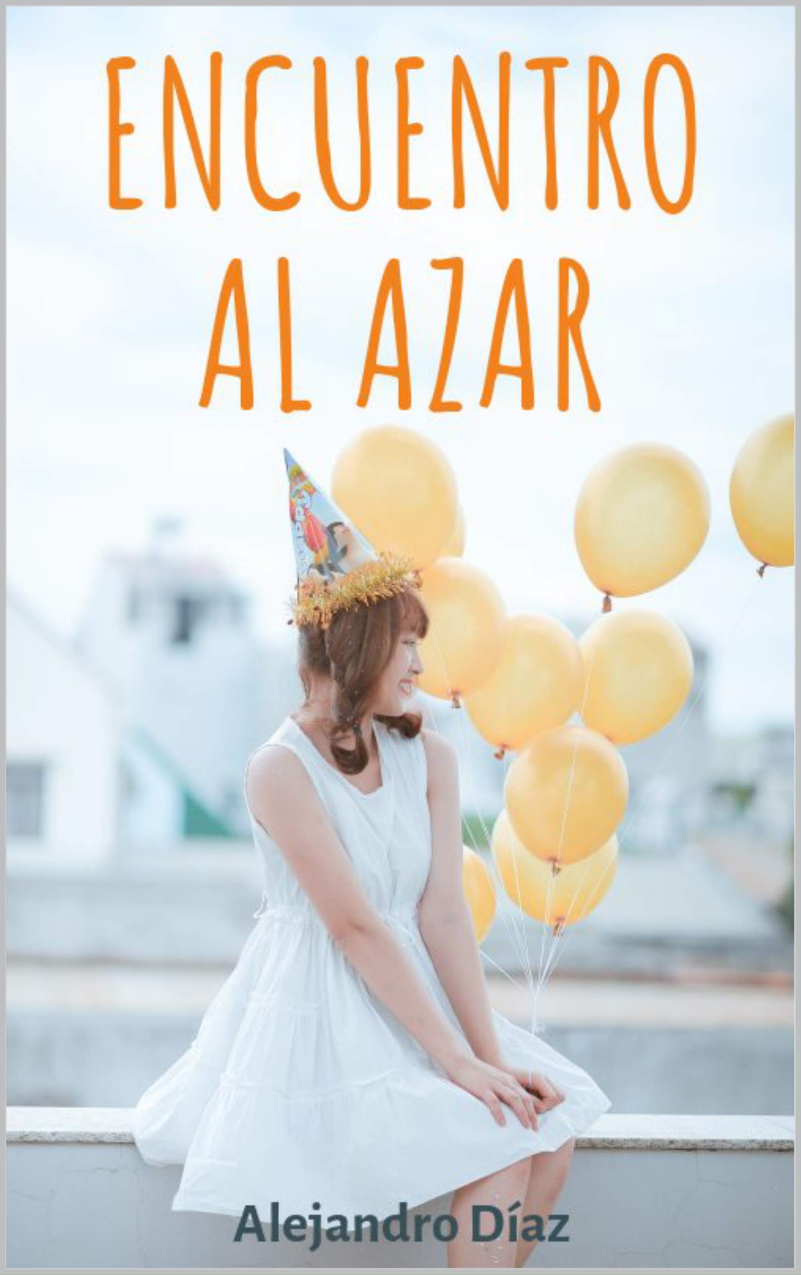 Encuentro al Azar (Spanish Edition) by Alejandro Diaz | Goodreads