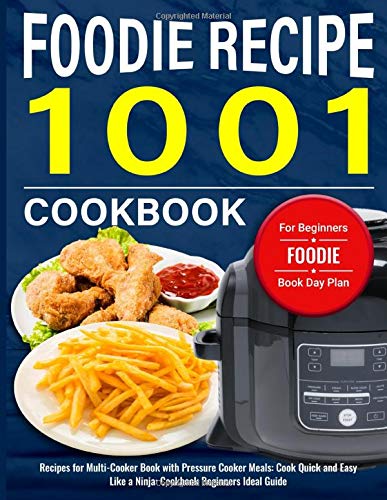 Foodie Cookbook for Beginners: 1001 Foodie Recipe Book Day Plan ...