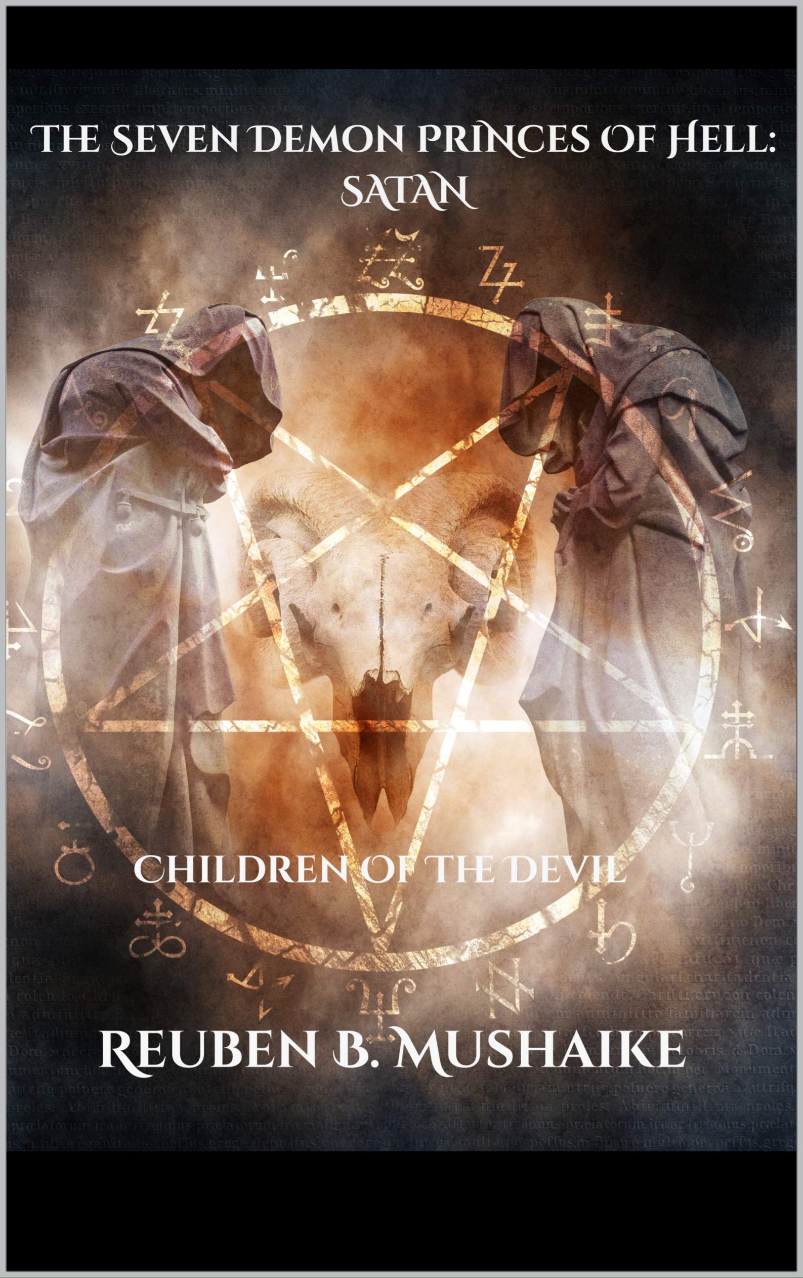 The Seven Demon Princes of Hell: SATAN: Children of the Devil by Reuben ...