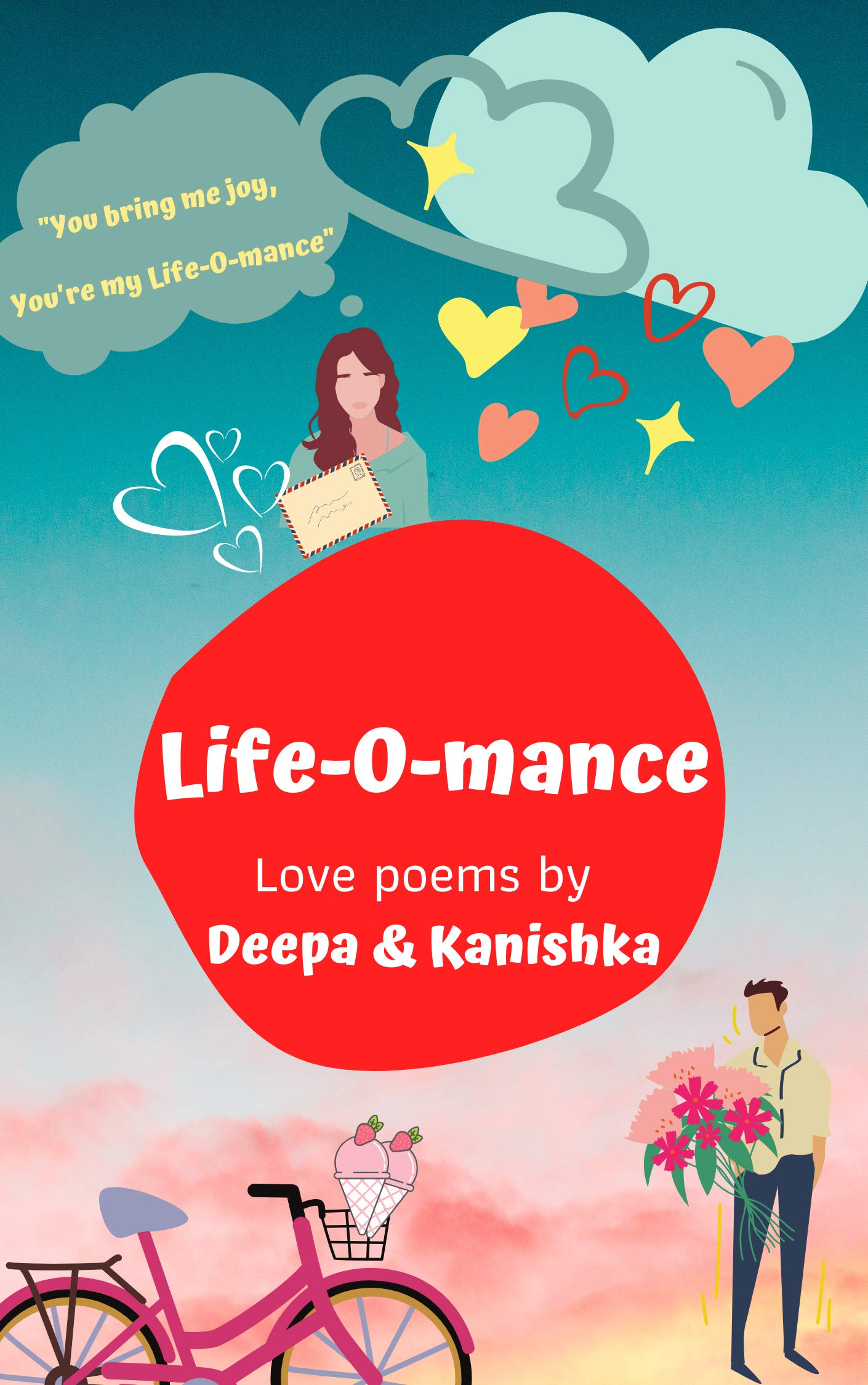 Life-O-mance: Love Poems by Deepa & Kanishka by Deepa and Kanishka ...