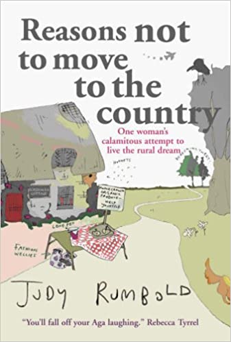 Reasons Not to Move to the Country by Judy Rumbold | Goodreads
