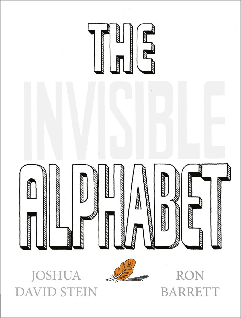 The Invisible Alphabet by Joshua David Stein | Goodreads