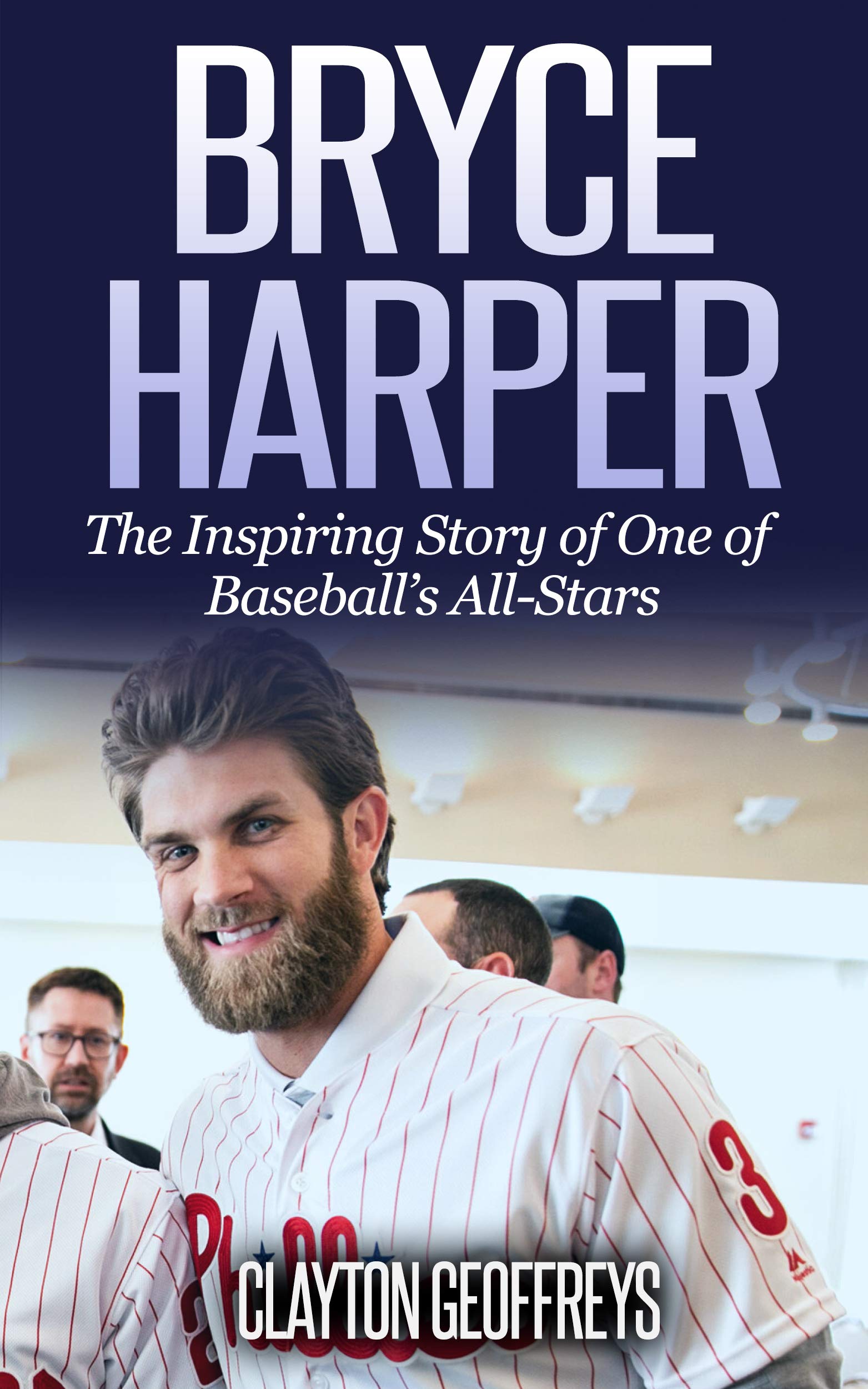 Bryce Harper: The Inspiring Story of One of Baseball’s All-Stars by ...