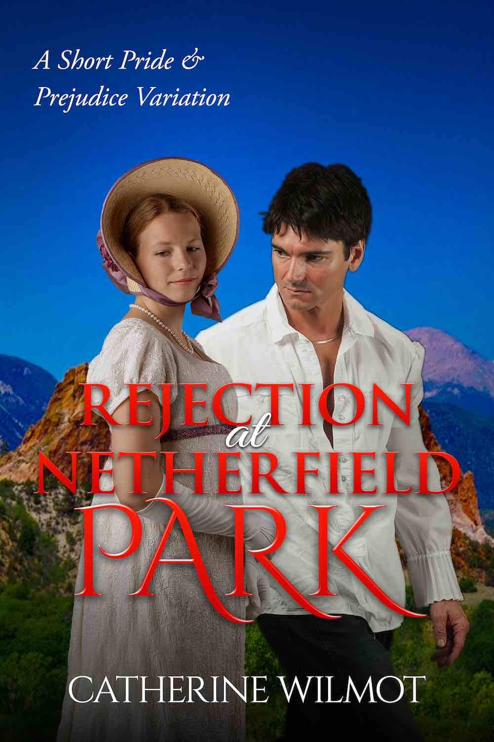 Rejection at Netherfield Park: A Short Pride & Prejudice Variation by Catherine Wilmot | Goodreads