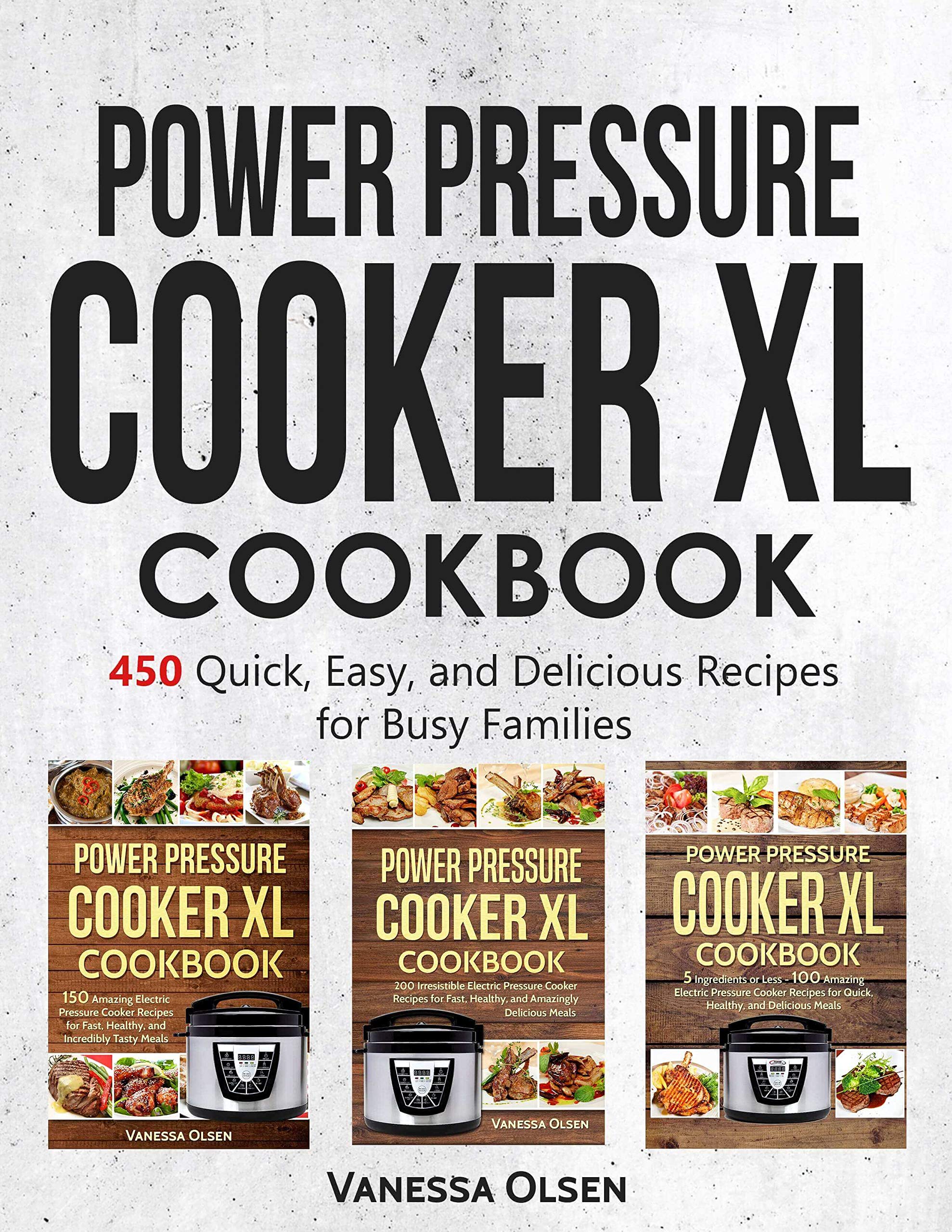 Power Pressure Cooker XL Cookbook: 450 Quick, Easy, and Delicious ...