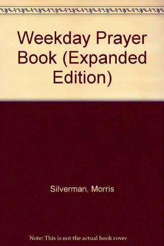 Weekday Prayer Book (Expanded Edition) by Morris Silverman | Goodreads
