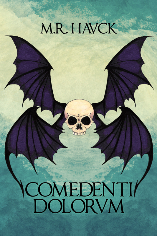 Comedenti Dolorum by M.R. Hauck | Goodreads