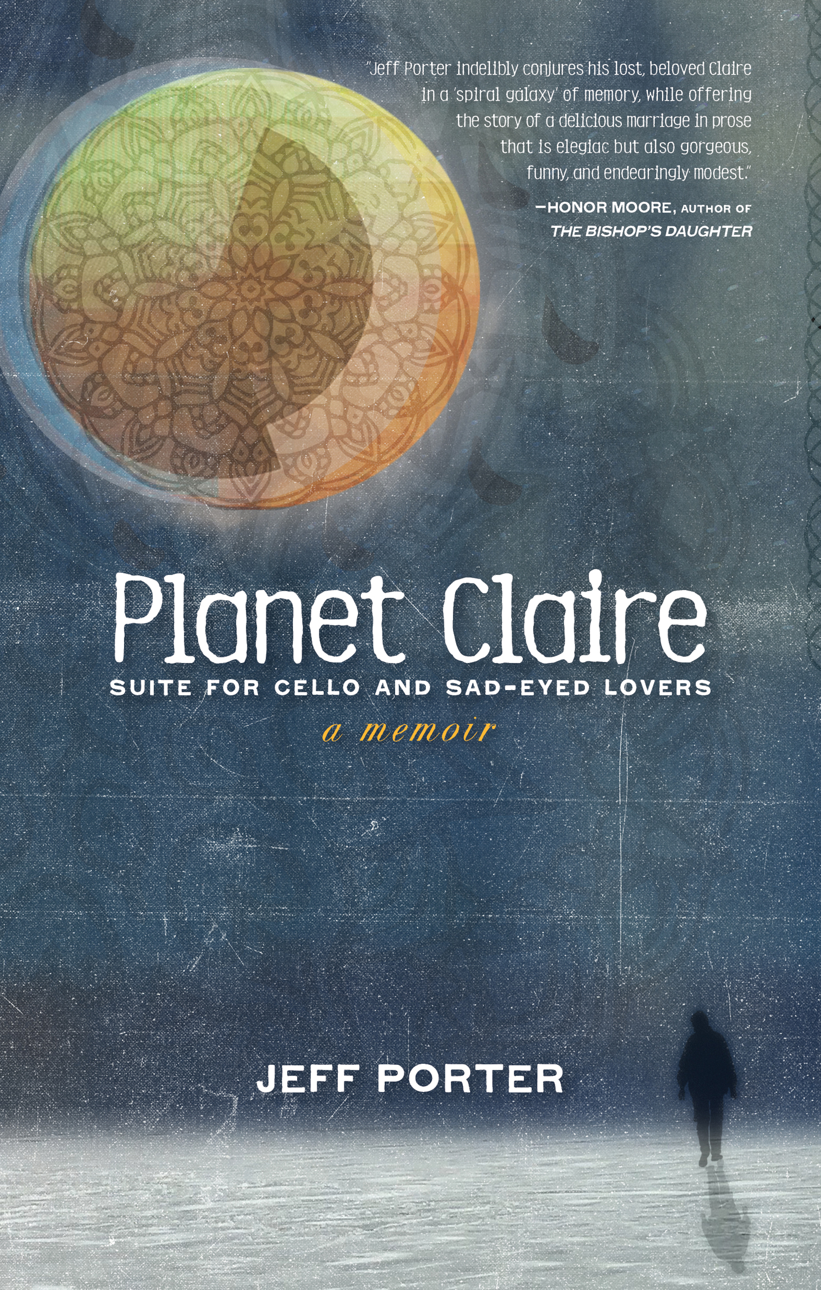 Planet Claire: Suite for Cello and Sad-Eyed Lovers by Jeff Porter ...