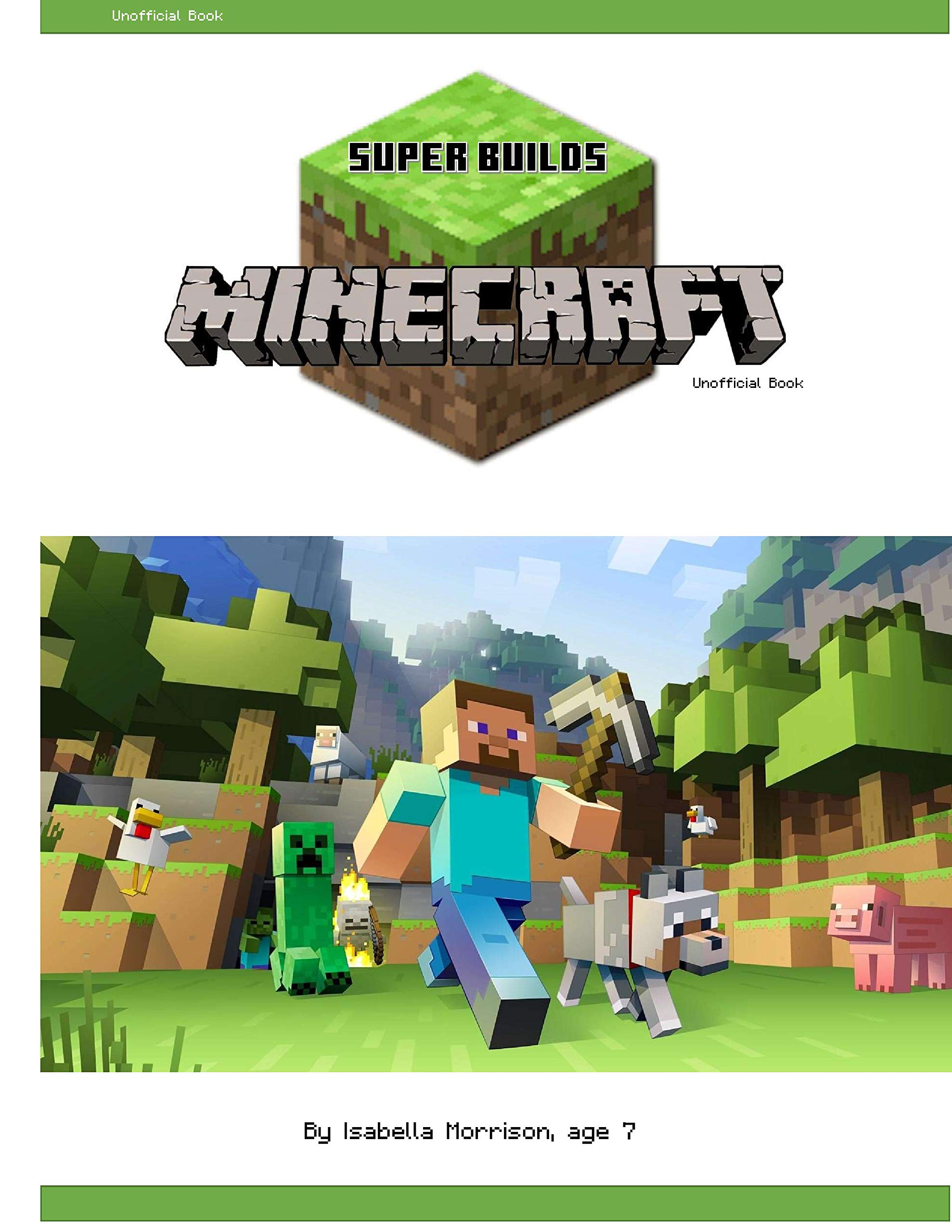 Minecraft Super Builds (unofficial) by Isabella Morrison | Goodreads