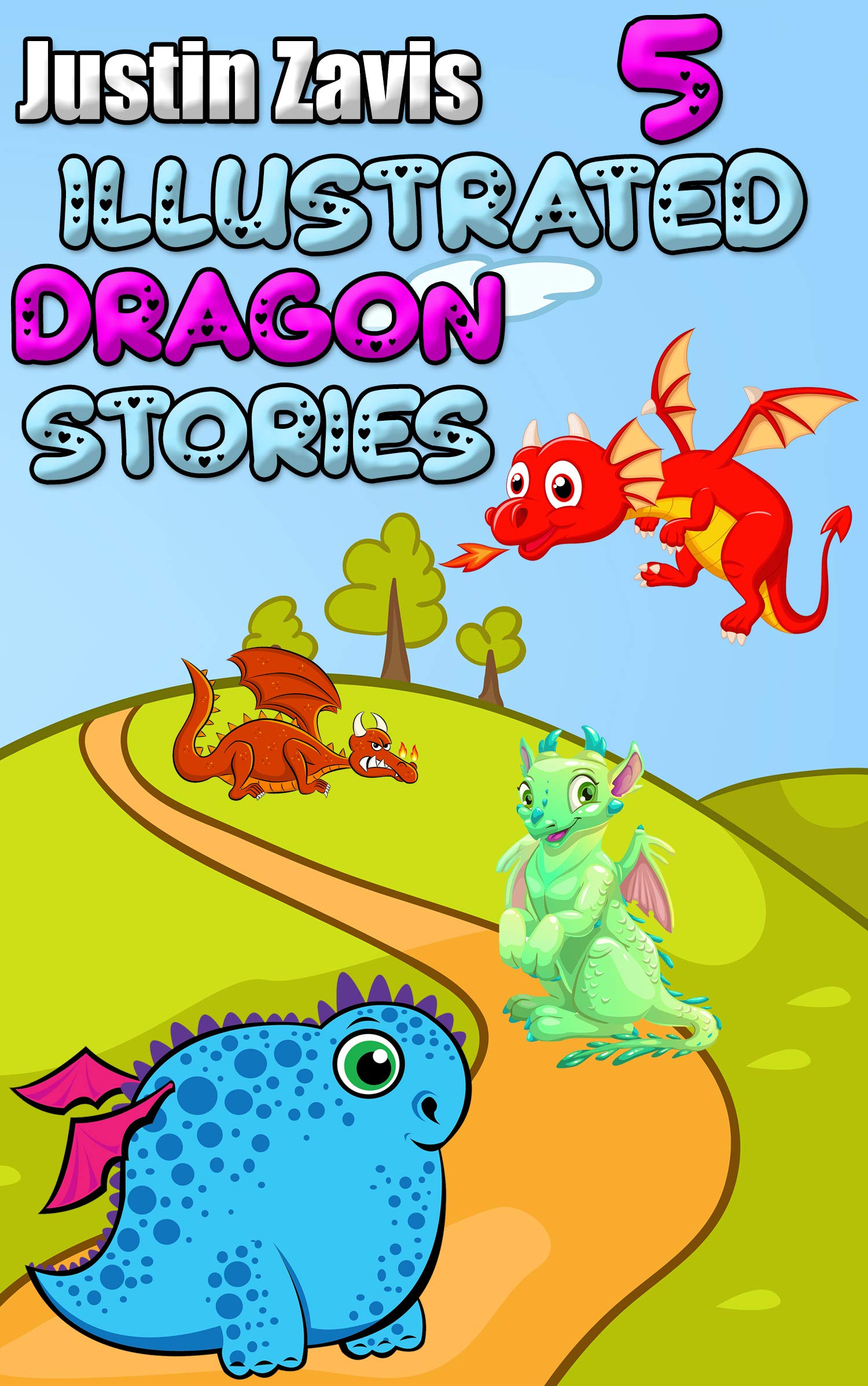 5 Illustrated Dragon Stories: Fun Exciting Dragon Books by Justin Zavis ...