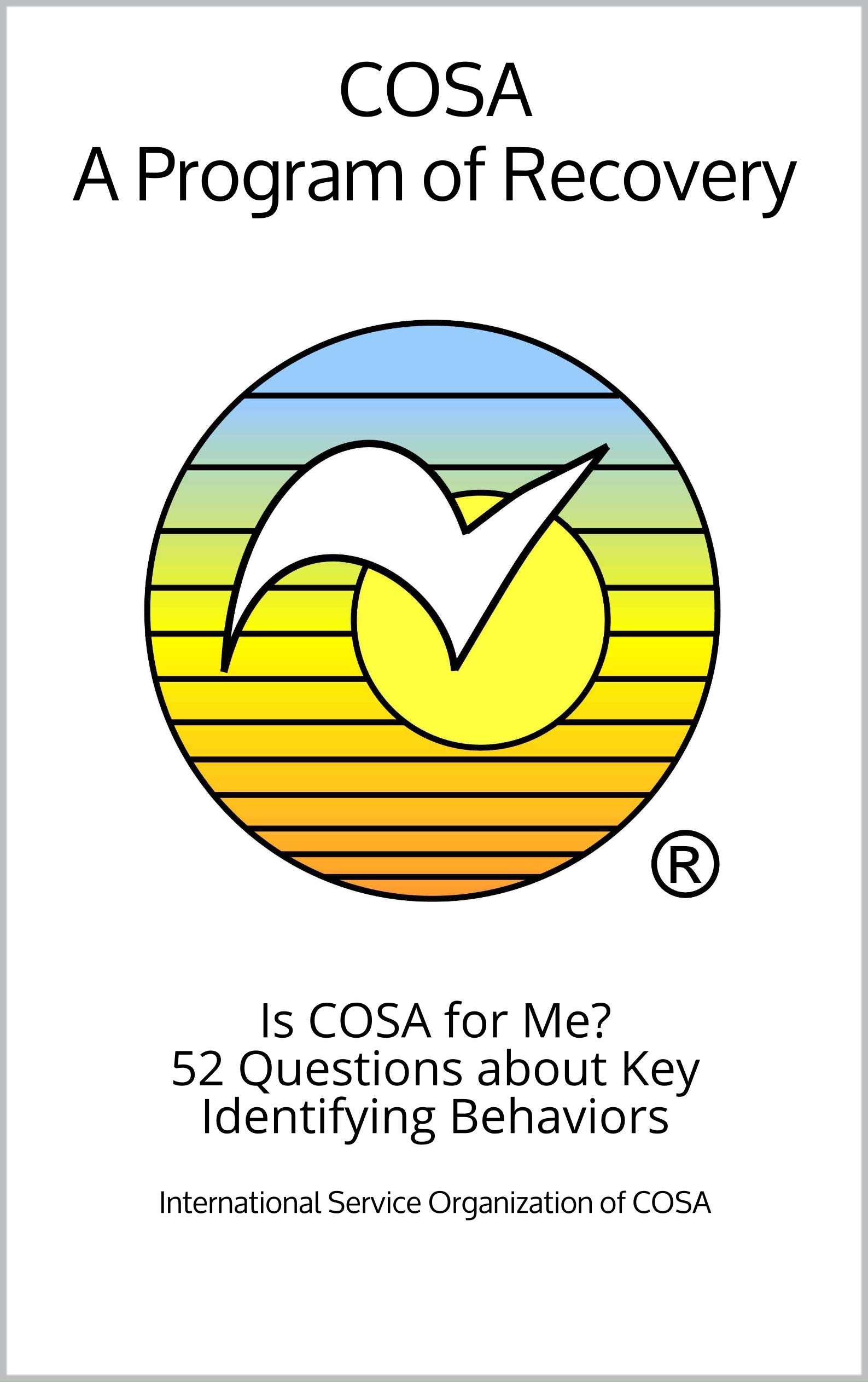 COSA A Program of Recovery: Is COSA for Me? 52 Questions about Key ...
