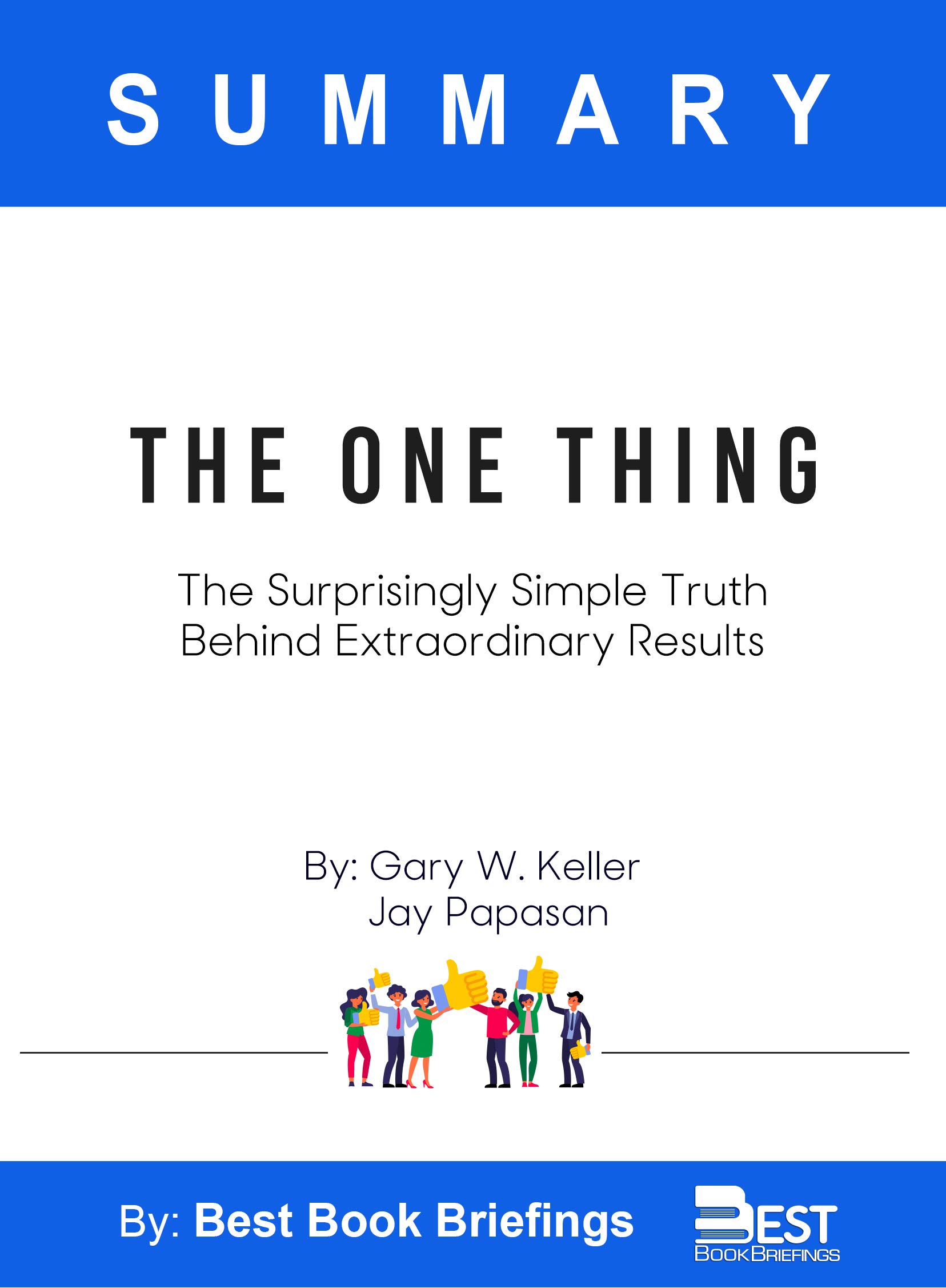 Summary Of The ONE Thing by Gary Keller and Jay Papasan: The ...