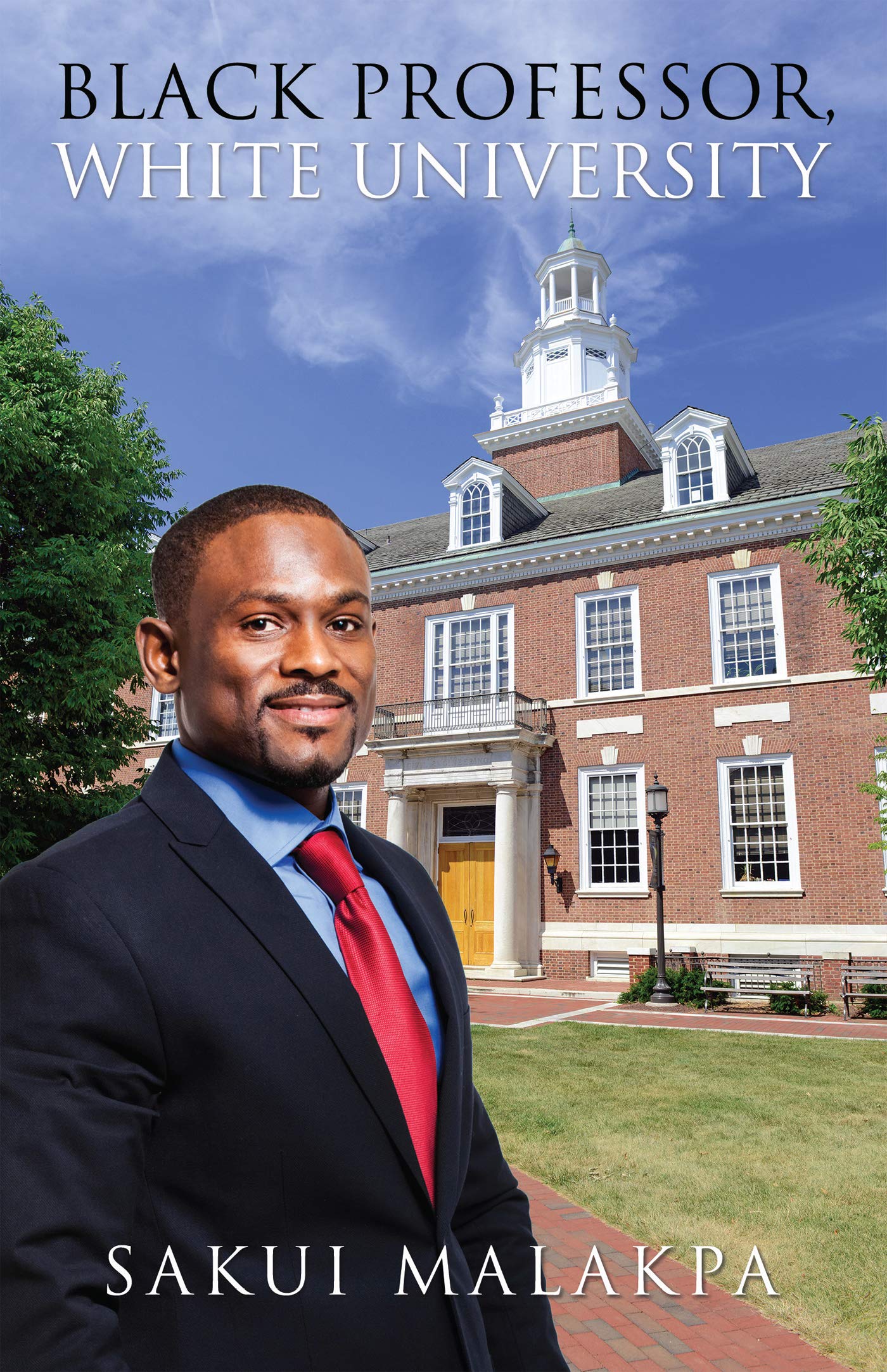Black Professor, White University by Sakui Malakpa | Goodreads