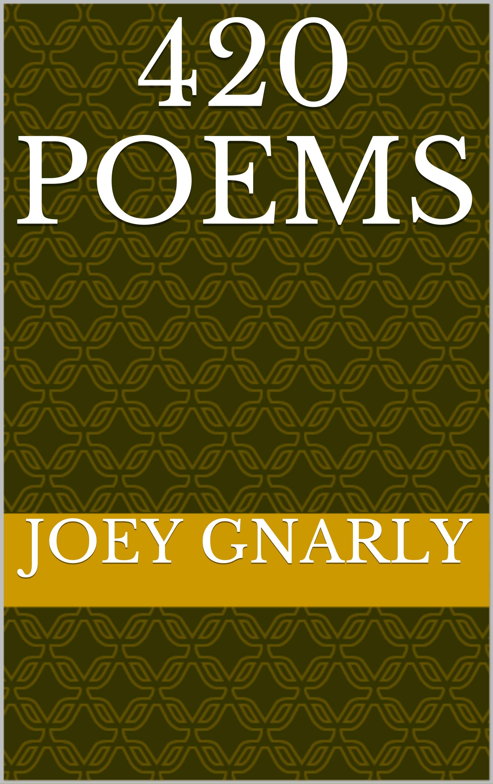 420 Poems by Joey Gnarly | Goodreads