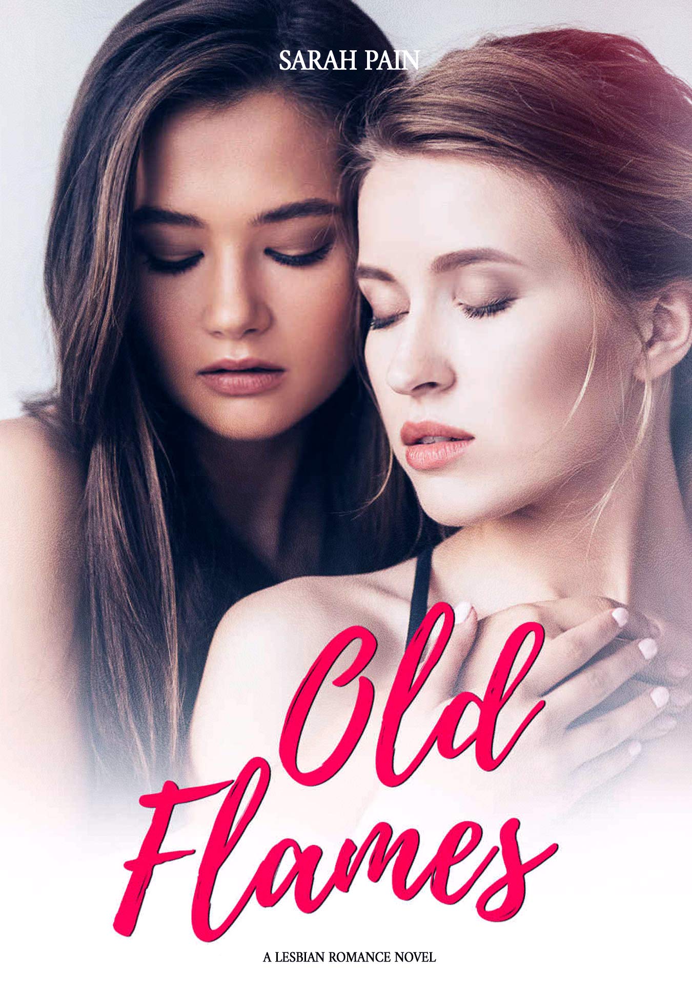 Old Flames: A Lesbian Romance Novel by Sarah Pain | Goodreads