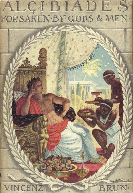 Alcibiades: Beloved of Gods and Men by Vincenz Brun | Goodreads