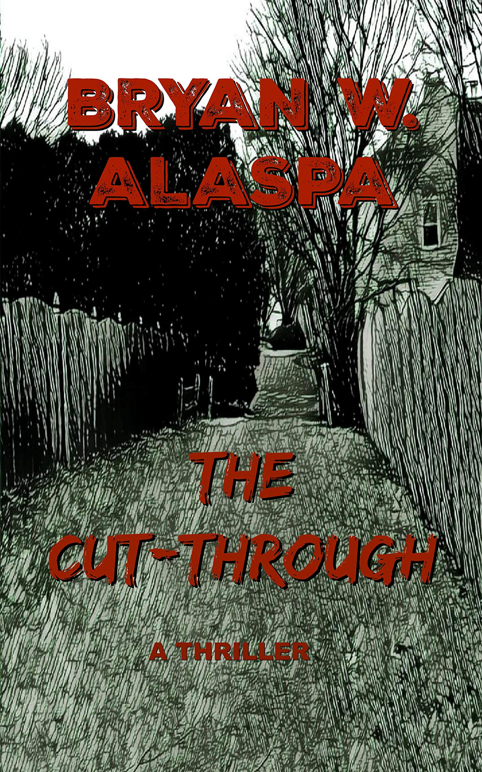 The Cut-Through: A Thriller by Bryan W. Alaspa | Goodreads