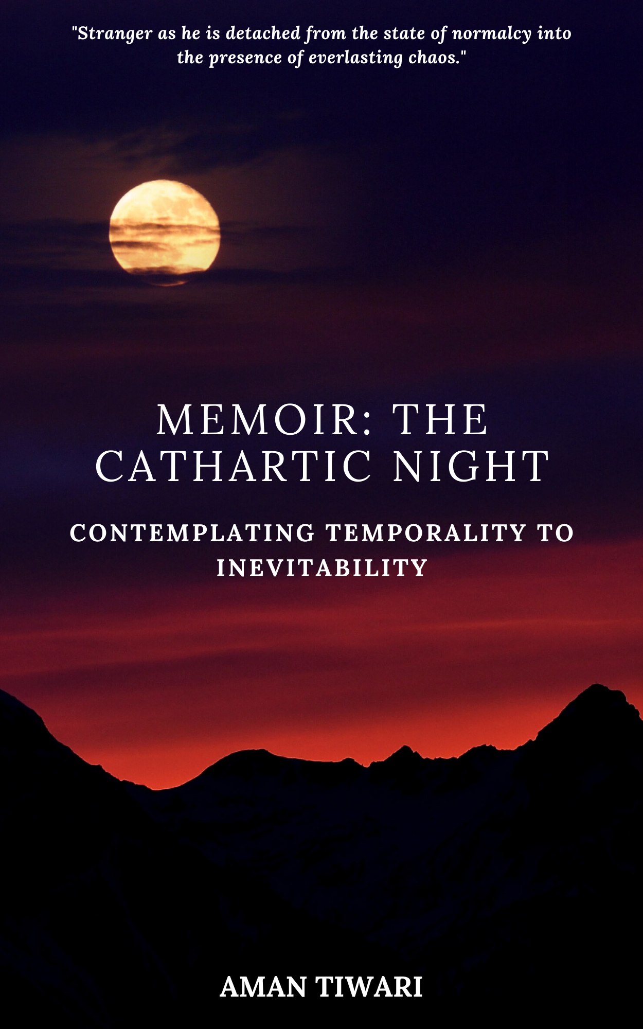 Memoir: The Cathartic Night by Aman Tiwari | Goodreads