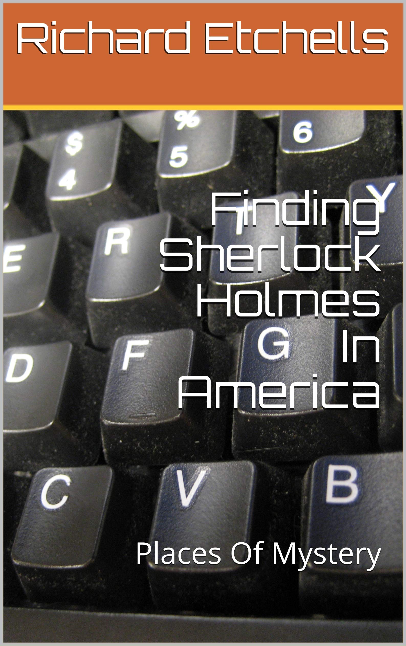 Finding Sherlock Holmes In America: Places Of Mystery by Richard ...