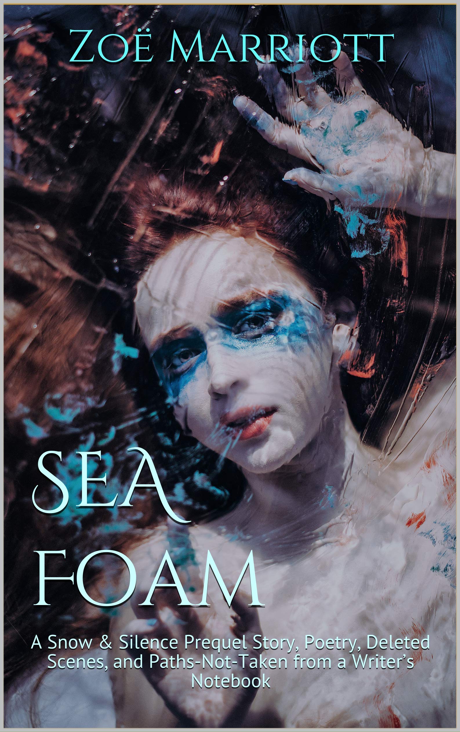 SEA FOAM: A Snow & Silence Prequel Story, Poetry, Deleted Scenes, and ...