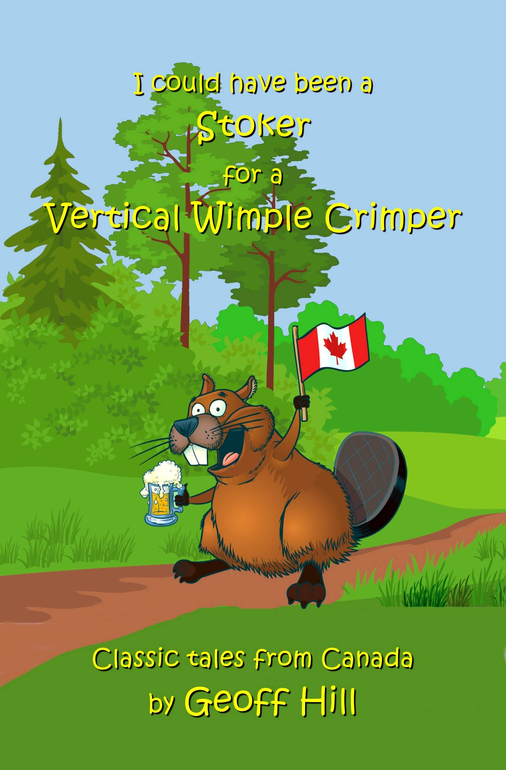 I could have been a stoker for a vertical wimple crimper: Classic tales ...